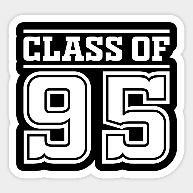 Class of 95 25 Year Reunion - Class Of 95 - Sticker | TeePublic