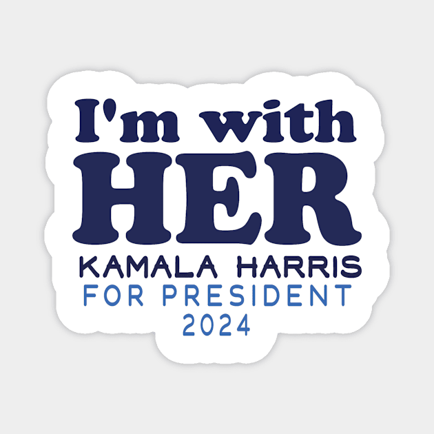 I_m with her text Kamala Harris for President 2024 - Kamala Harris ...