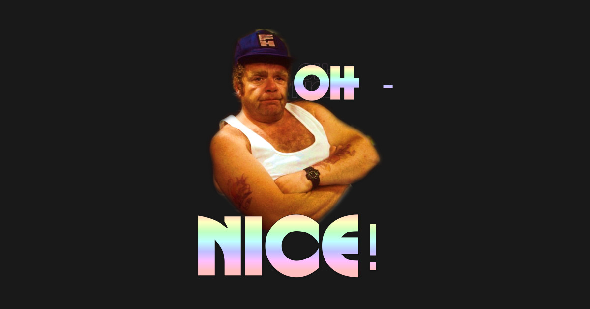 Onslo Oh Nice - Keeping Up Appearances - T-Shirt | TeePublic