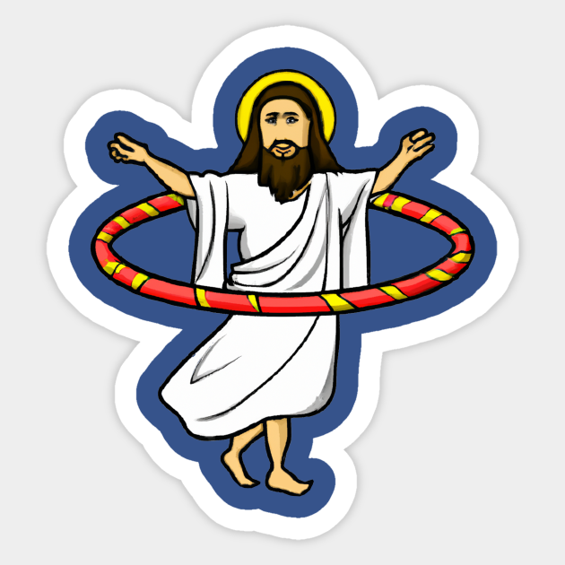 Hoola-Hooping Jesus Christ - Jesus Christ - Sticker | TeePublic