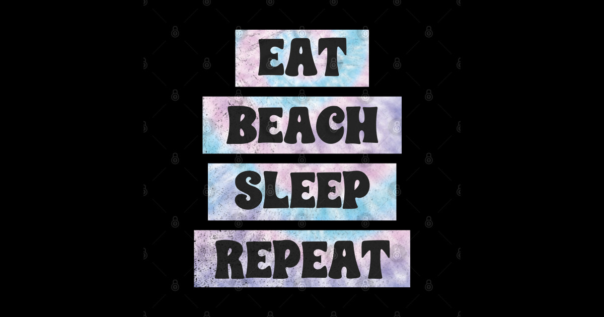 Eat Beach Sleep Repeat Summer Vacation - Beach Summer Vacation ...