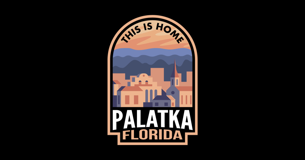 Downtown Palatka Florida This is Home - Palatka Fl - Sticker | TeePublic