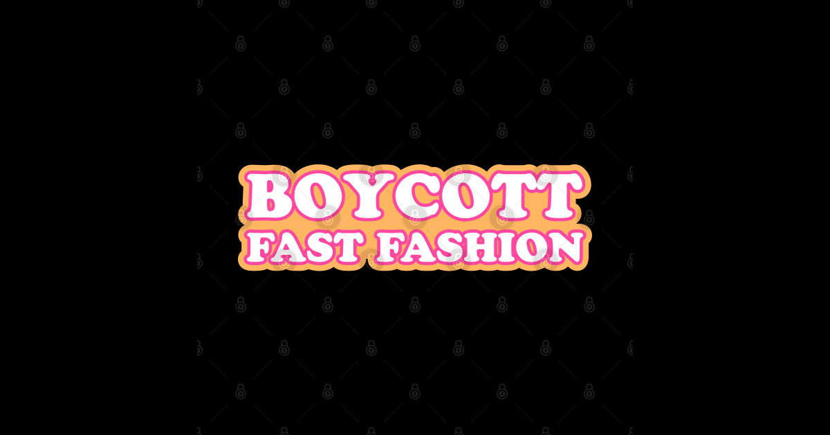 Boycott fast fashion (White, pink, orange) - Boycott Fast Fashion ...