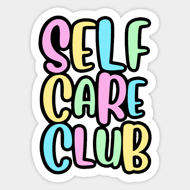 Self Care Club - Self Care - Sticker | TeePublic