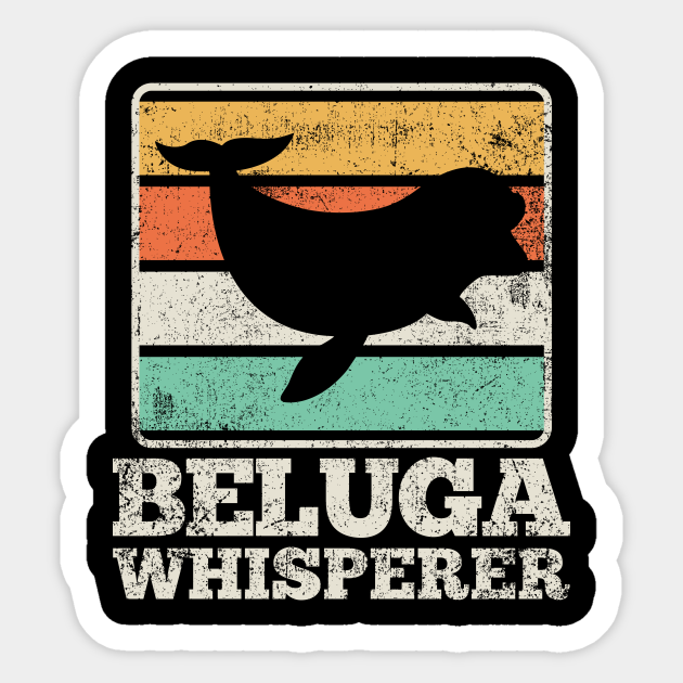 Beluga Whale Beluga Lover - Beluga - Sticker | TeePublic