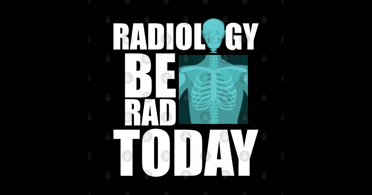Radiology be rad today - Funny Radiologist Gift - Sticker | TeePublic