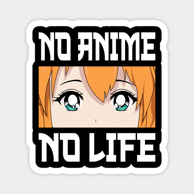 No Anime No Life Anime - Anime - Magnet | TeePublic