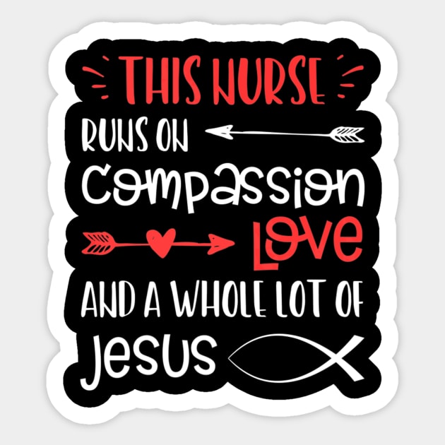 Nurse Runs Compassion Love Jesus Christ - Jesus Christ - Sticker ...