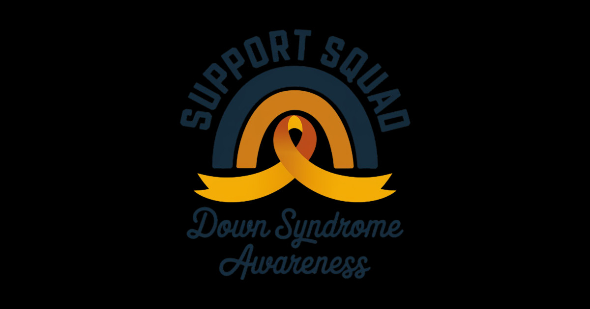 Support Squad Down Syndrome Awareness - Support Squad Down Syndrome ...