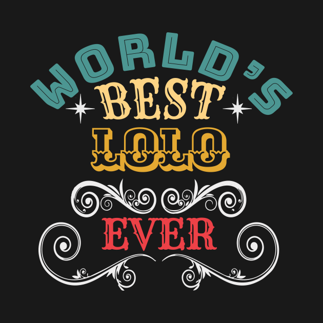Worlds Best Lolo Ever - Lolo - T-Shirt | TeePublic