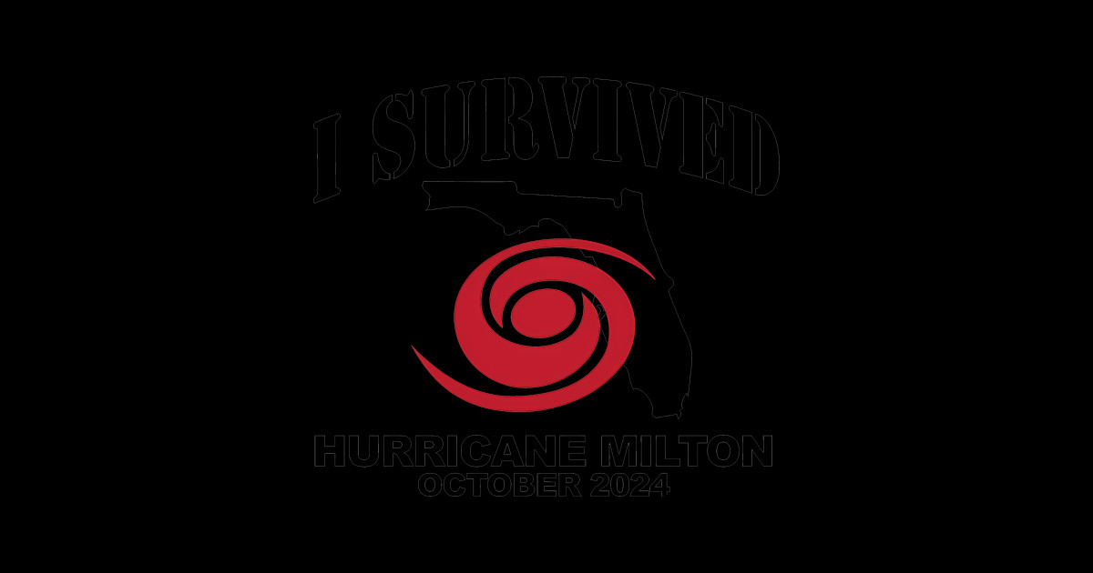 I Survived Hurricane Milton, Florida Tropical Storm - I Survived ...