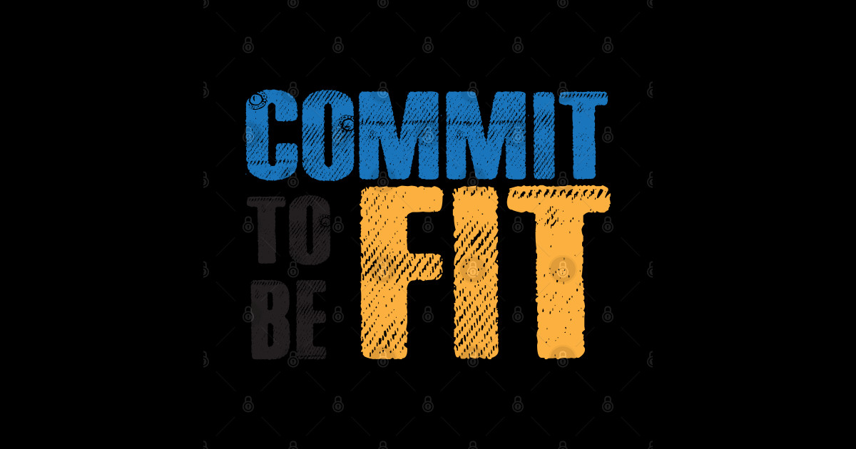 Commit To Be Fit - Commit To Be Fit - Sticker | TeePublic