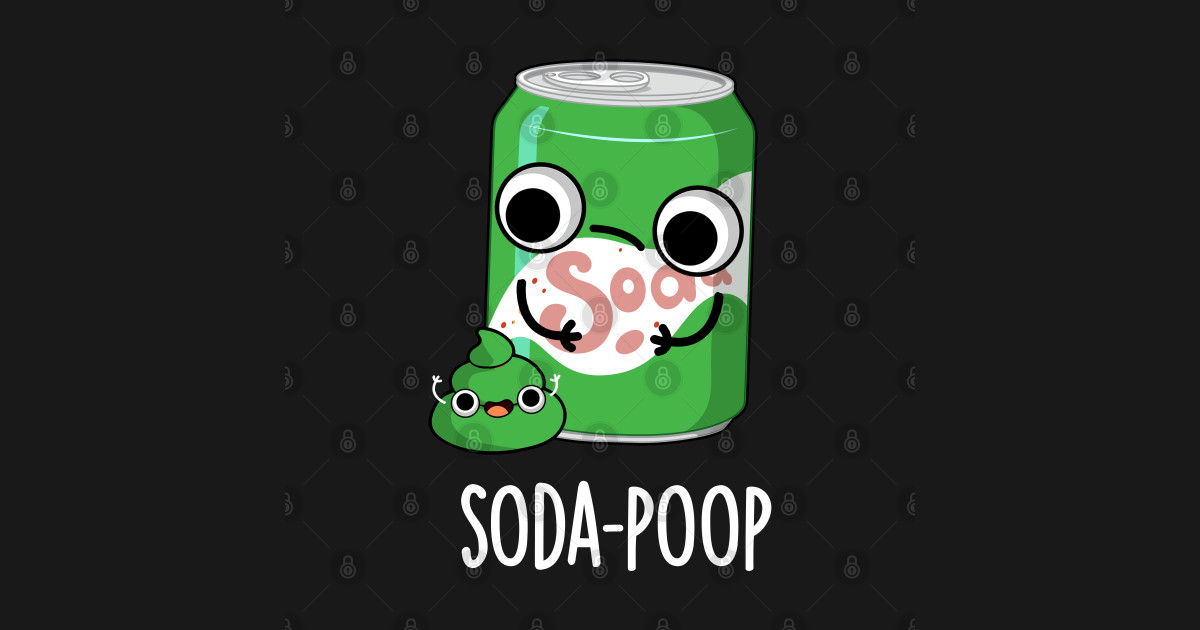 Soda Poop Funny Drink Pun - Soda Pun - T-Shirt | TeePublic