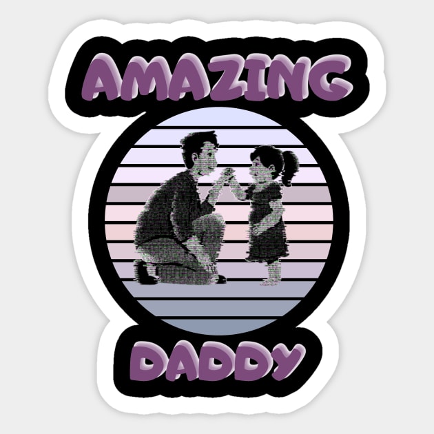 Amazing Daddy and Daughter - Daddy And Daughter - Sticker | TeePublic