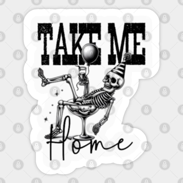 Take me home - Skeleton - Sticker | TeePublic