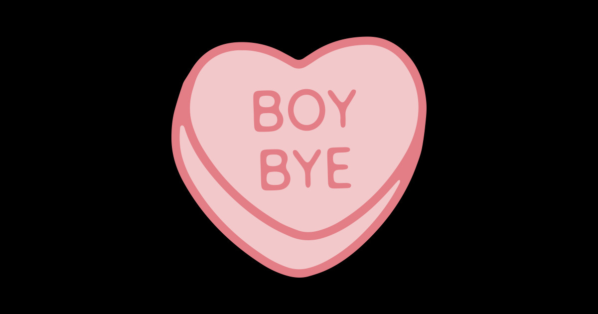 Pink Candy Conversation Heart Boy Bye - Sassy Conversation Candy Heart ...