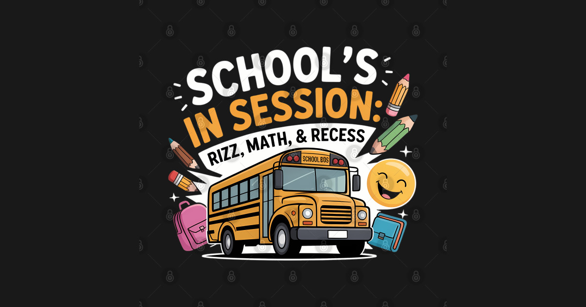 School In Session, Rizz, Math And Recess, Gen Z Alpha - Gen Z Alpha - T ...