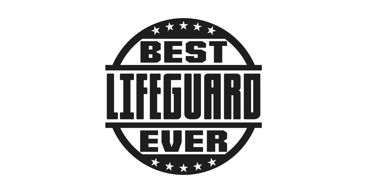 Best Lifeguard Ever - Best Lifeguard Ever - T-Shirt | TeePublic