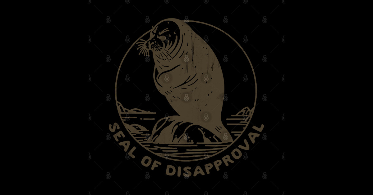 seal of disapproval vtg style - Seal Of Disapproval Meme - Sticker ...