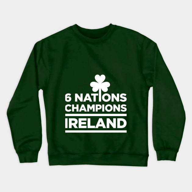 Ireland 6 Nations Rugby Union Champions - Ireland - Crewneck Sweatshirt ...