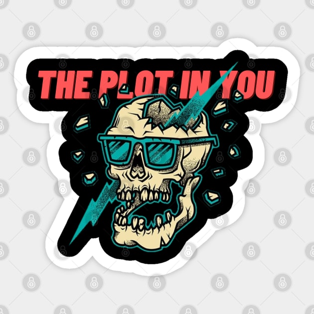 the plot in you - The Plot In You - Sticker | TeePublic