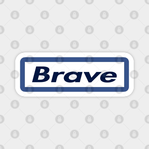 SUPER BRAVE LOGO - Brave - Magnet | TeePublic