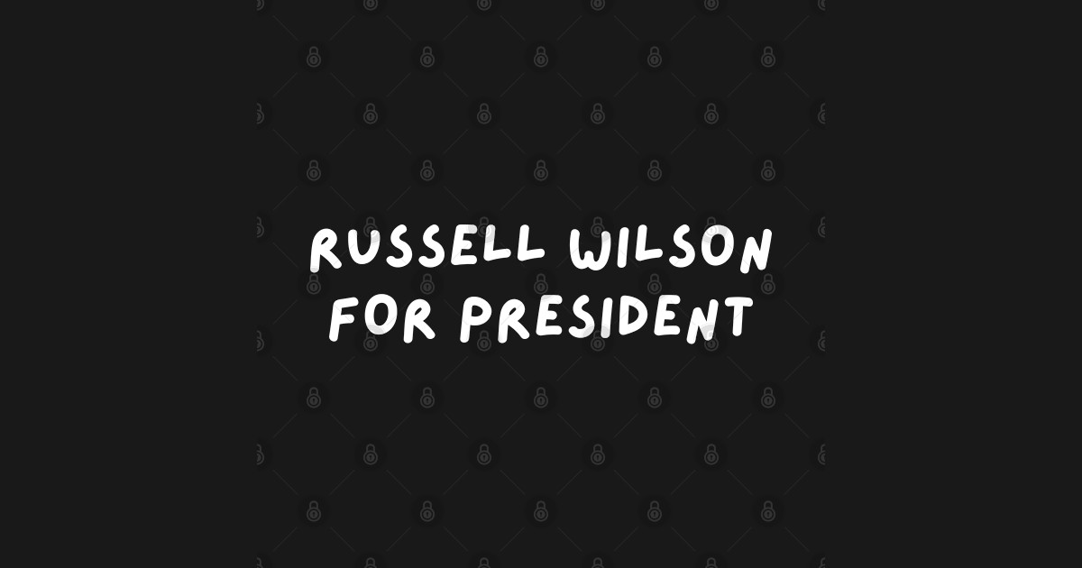 Russell Wilson for President - Russell Wilson - T-Shirt | TeePublic