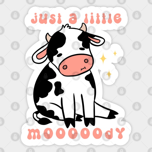 Just a little moody a cute and funny moody cow - Moody Cow - Sticker ...