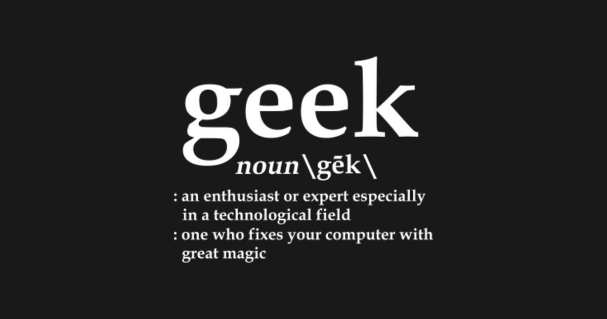 Geek Definition Computer Geek Geek T Shirt Teepublic
