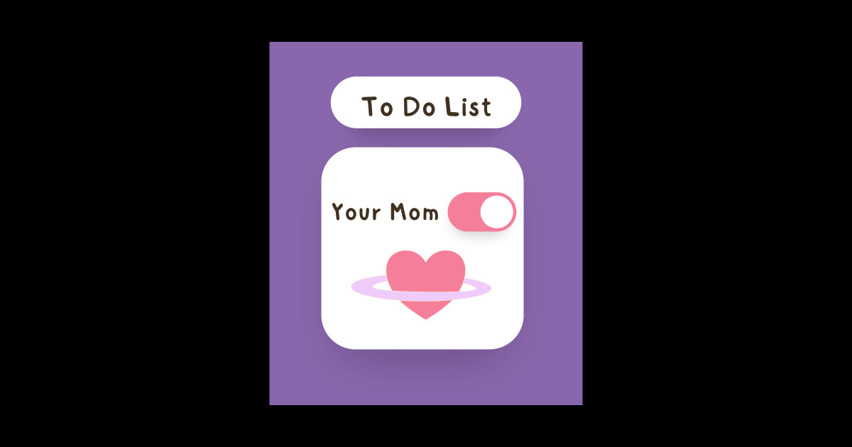 To Do List Your Mom Sarcastic Design - To Do List - Sticker | TeePublic