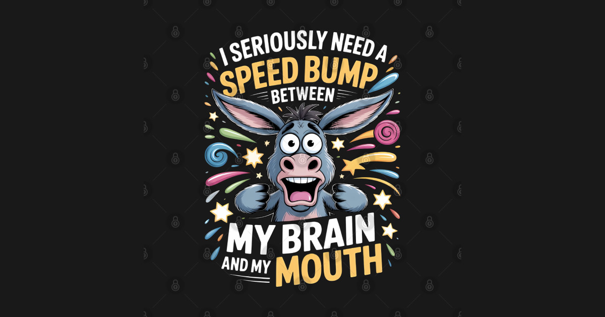 Brain to Mouth Speed Bump Quote Funny Donkey Cartoon - Funny Quote - T ...