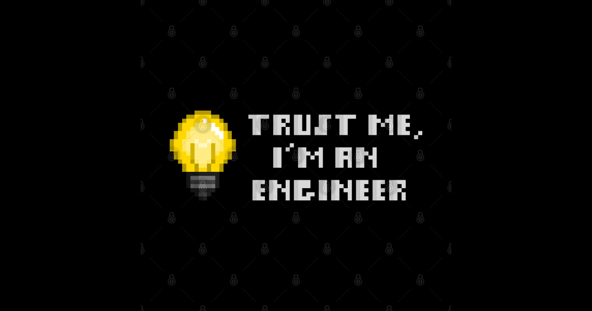 Trust Me, I'm an Engineer – Pixel Art Lightbulb Design - Pixel Engineer ...