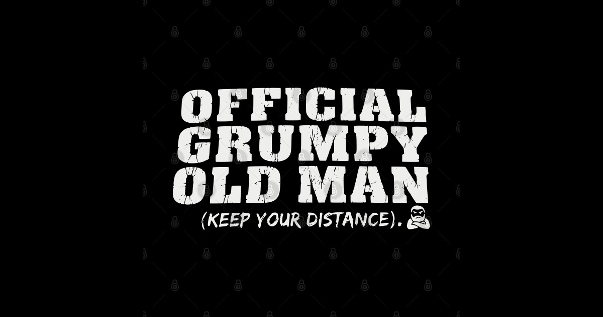Official Grumpy Old Man - Keep Your Distance - Grumpy Old Man - Sticker ...