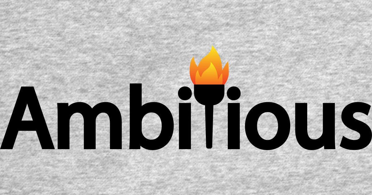 Ambitious being ambitious typographic logo design - Ambitious - T-Shirt ...