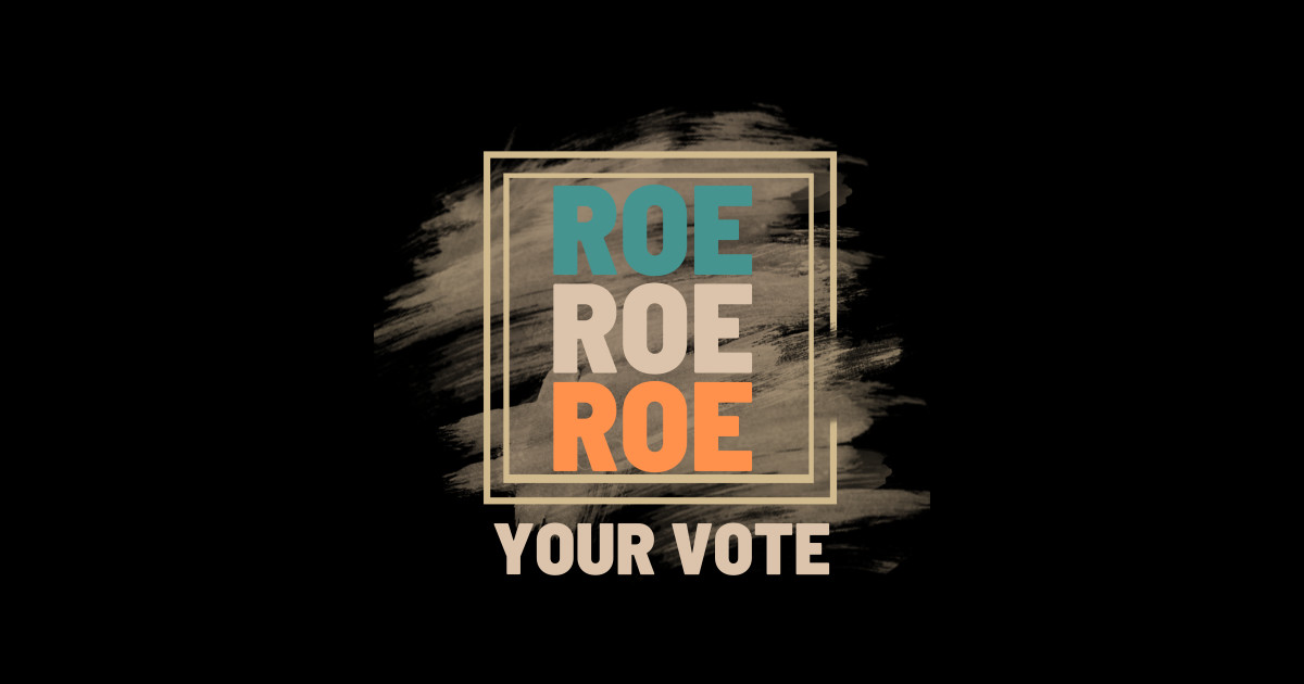 Roe Roe Roe Your Vote Creamy Look - Roe Roe Roe Your Vote - Posters and ...
