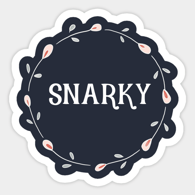 Snarky Floral Circle - Snarky Girl - Sticker | TeePublic