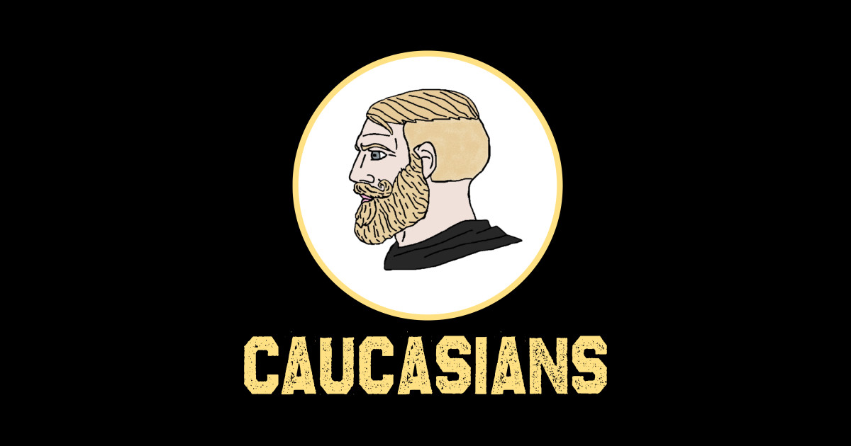 Caucasians Chad Meme - Chad - Posters and Art Prints | TeePublic