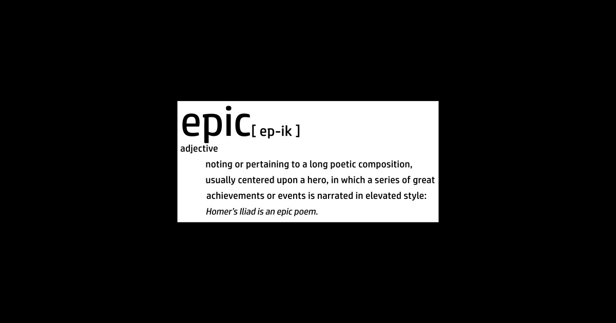 Epic Definition - Poetic Poetry Fantasy Adventure Imagination - Epic ...