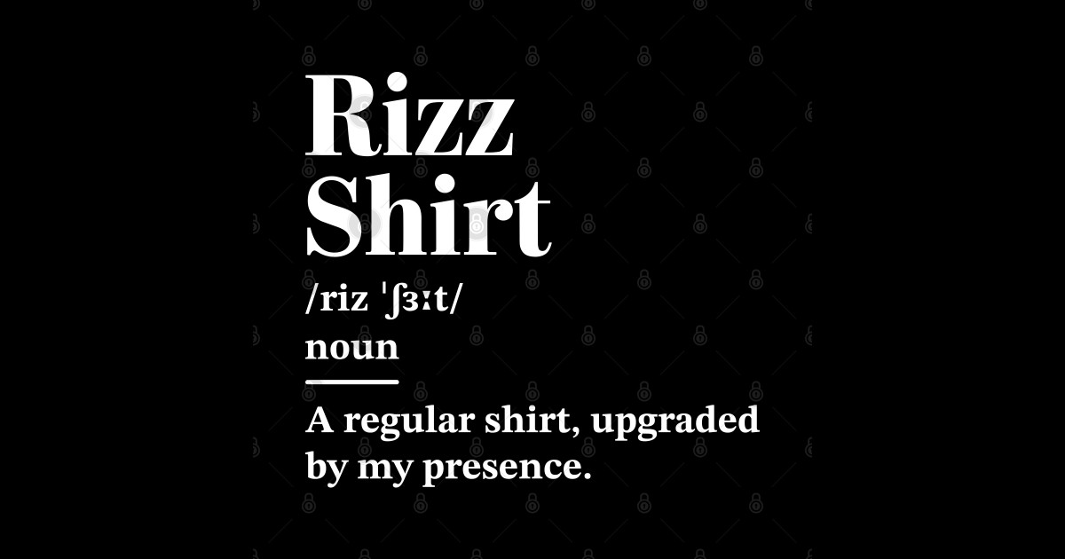 Rizz Shirt Definition - Funny Rizz Gen Z Gen Alpha Slang Charisma Meme ...
