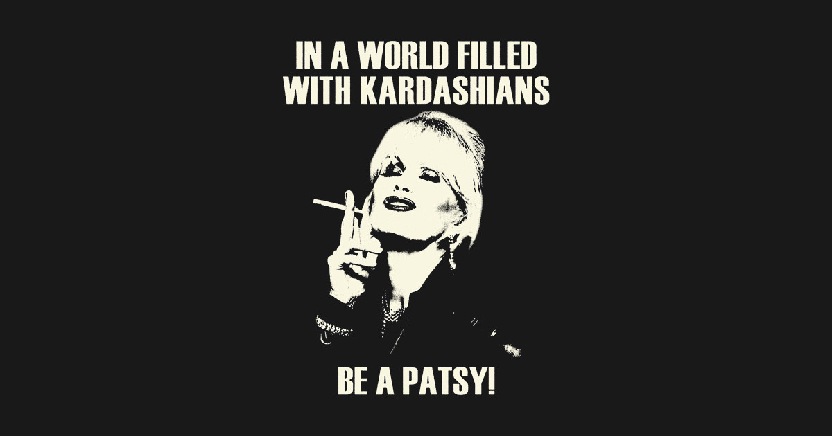 be a patsy - Patsy - T-Shirt | TeePublic