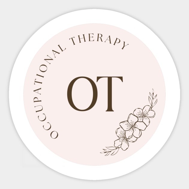 OT Floral Circle - Occupational Therapy - Sticker | TeePublic