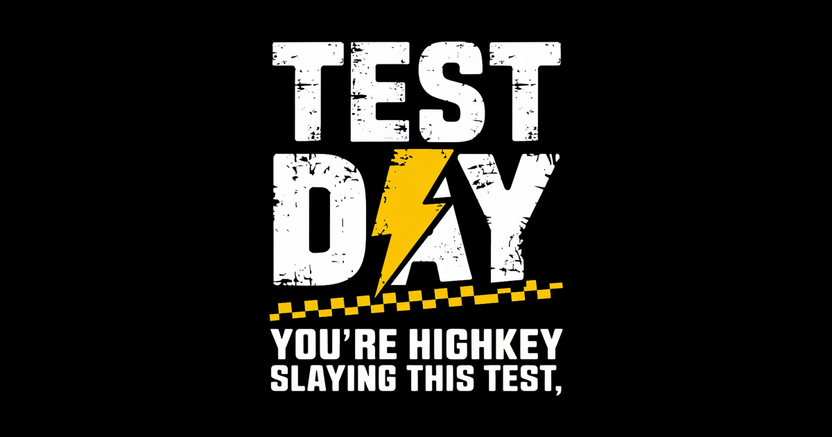 Staar State Testing Day You_re Highkey Slaying This Test - Testing Day ...