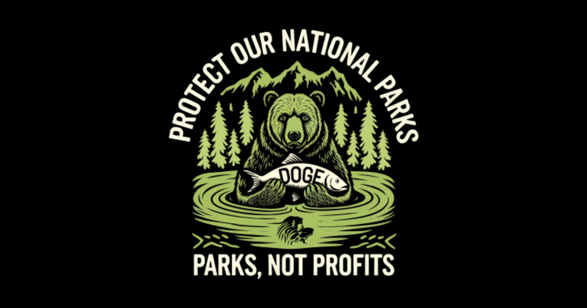 Protect Our National Parks Defund Doge Parks Not Profits - Protect Our ...