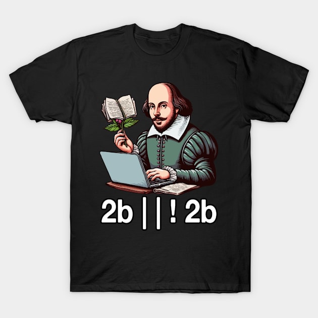 To Be Or Not To Be 2b | | ! 2b Funny Coding - Coding Funny - T-Shirt ...