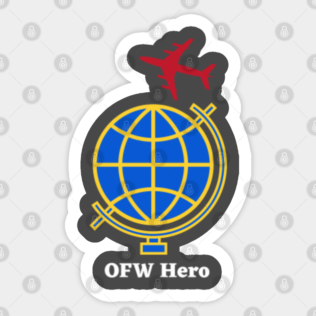 OFW Hero - Ofw Hero - Sticker | TeePublic
