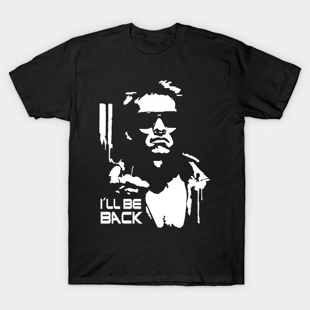 Arnold Schwarzenegger I'll Be Back (Terminator) - Terminator - T-Shirt ...