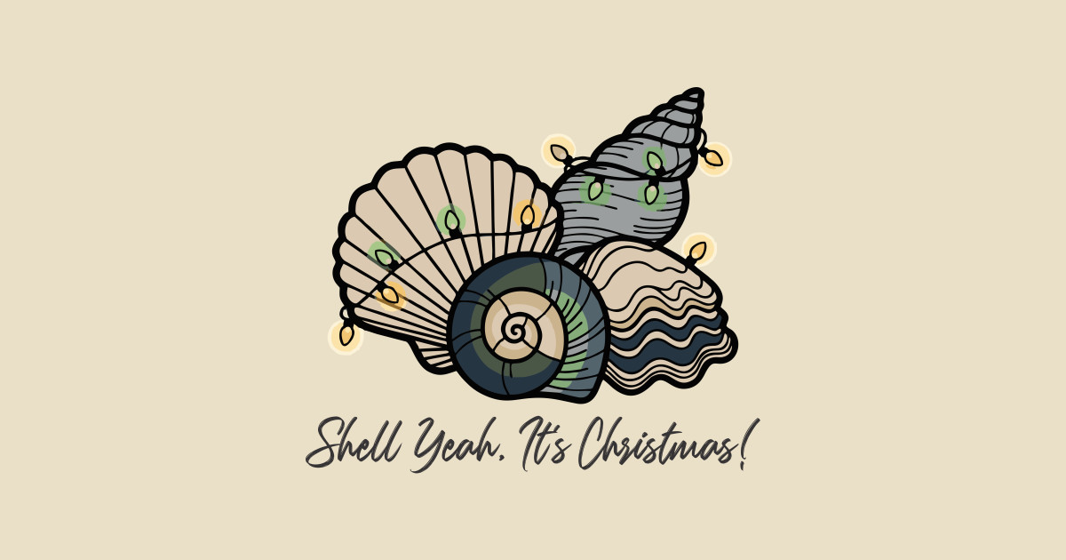 Shell Yeah, It’s Christmas – Funny Beach and Nautical Holiday - Funny ...