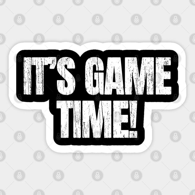 Its Game Time - Its Game Time - Sticker | TeePublic