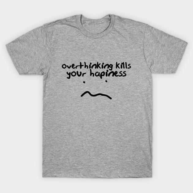 Tee Quote Overthinking - Quotes - T-Shirt | TeePublic