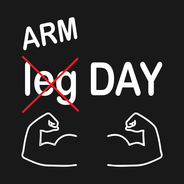 Arm Day Funny Workout - Workout - T-Shirt | TeePublic